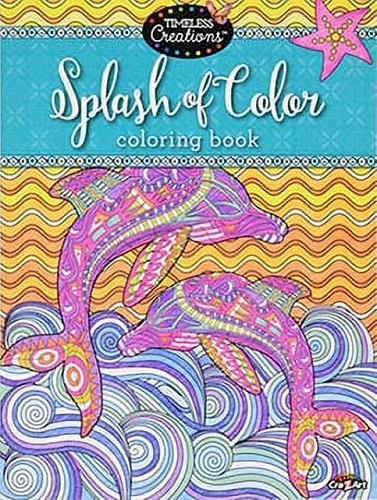 Splash of Color Coloring Book (Timeless Creations) by Cra-Z-Art - Book ...