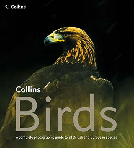 Collins Birds: A Complete Guide to All British and European Species by ...