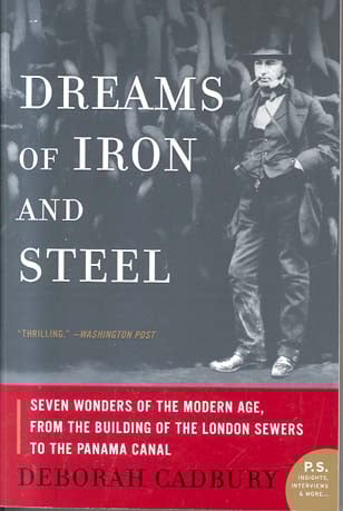 Dreams of Iron and Steel:Seven Wonders of the Modern Age, from the ...