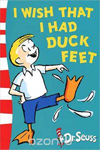 I Wish That I Had Duck Feet by Dr. Seuss - Book Outlet
