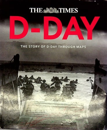 D-Day: The Story of D-Day through Maps by Times Books - Book Outlet