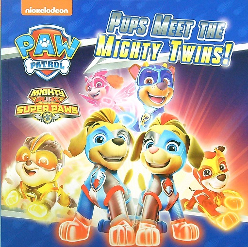 Pups Meet the Mighty Twins! (Paw Patrol) by Dean Publishing - Book Outlet