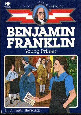 Benjamin Franklin (Childhood of Famous Americans) by Augusta Stevenson ...