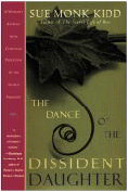 The Dance of the Dissident Daughter: A Woman's Journey from Christian ...