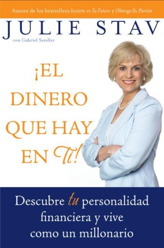 El Dinero que Hay en Ti!: Descubre Tu Personalidad Financiera y Vive ...