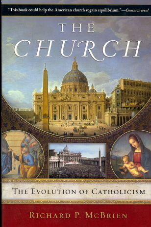 The Church: The Evolution of Catholicism by Richard P. McBrien - Book ...