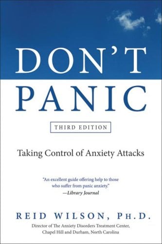Don't Panic: Taking Control of Anxiety Attacks (Third Edition) by Reid ...
