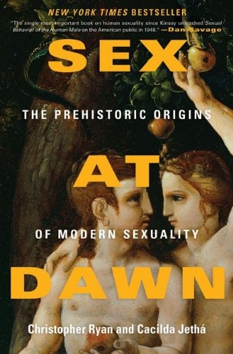 Sex At Dawn The Prehistoric Origins Of Modern Sexuality By Christopher