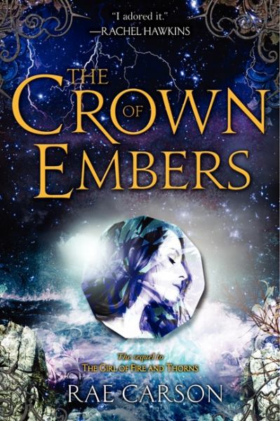 The Crown of Embers (Fire and Thorns, Bk. 2) by Rae Carson - Book Outlet