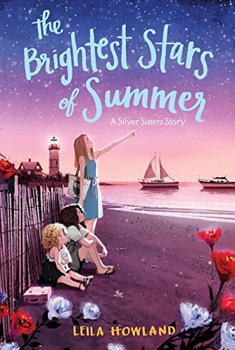 The Brightest Stars of Summer (Silver Sisters, Bk. 2) by Leila Howland ...