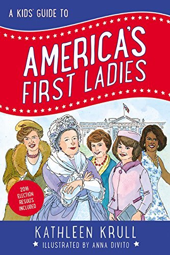 A Kids' Guide to America's First Ladies (Kids' Guide to American ...