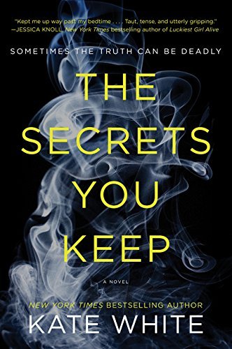 The Secrets You Keep by Kate White - Book Outlet