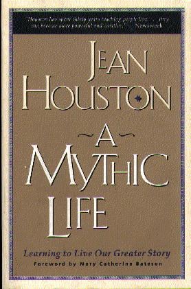 A Mythic Life by Jean Houston - Book Outlet