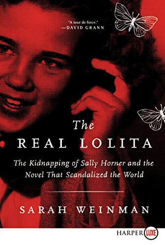 The Real Lolita: The Kidnapping of Sally Horner and the Novel that ...