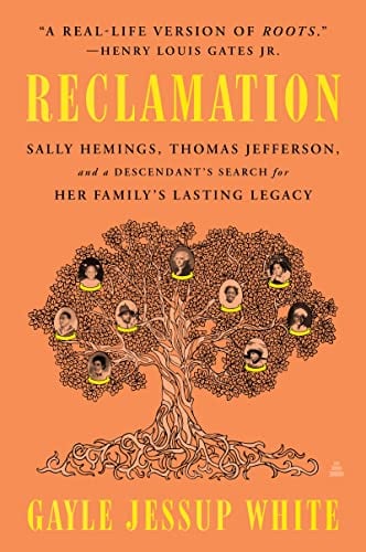 Reclamation: Sally Hemings, Thomas Jefferson, and a Descendant's Search ...