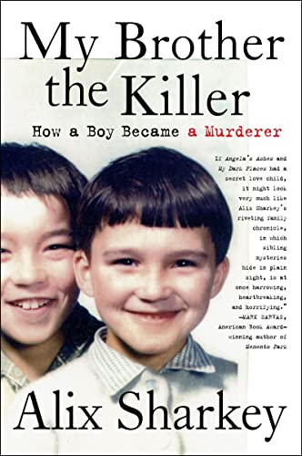 My Brother the Killer: How a Boy Became a Murderer by Alix Sharkey ...