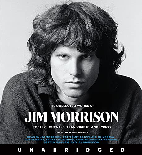 The Collected Works of Jim Morrison: Poetry, Journals, Transcripts, and ...