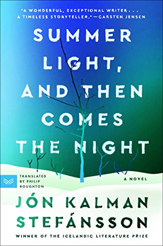 Summer Light, and Then Comes the Night by Jon Kalman Stefansson - Book ...
