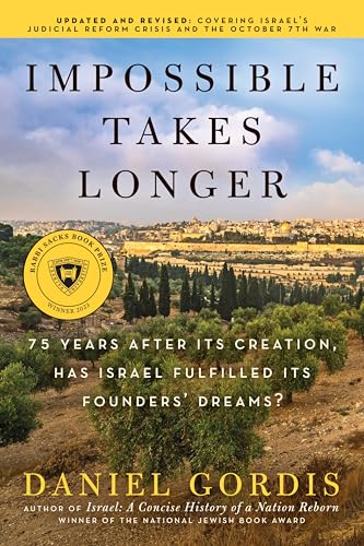 Impossible Takes Longer: 75 Years After Its Creation, Has Israel Fulfilled Its Founders' Dreams ...