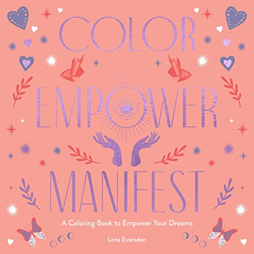 Color Empower Manifest: A Coloring Book to Empower Your Dreams by Lona ...