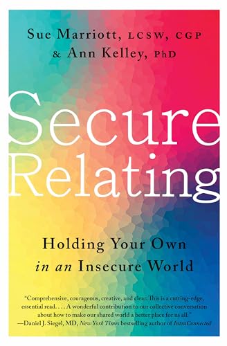 Secure Relating: Holding Your Own in an Insecure World by Sue Marriott ...