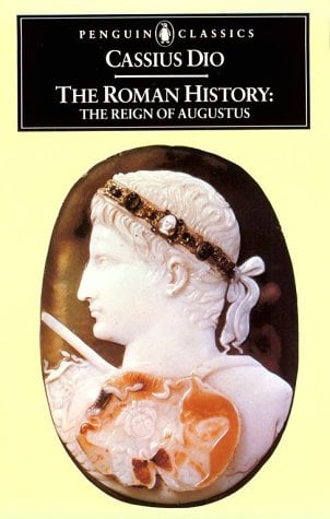 The Roman History: The Reign of Augustus (Penguin Classic) by Cassius ...