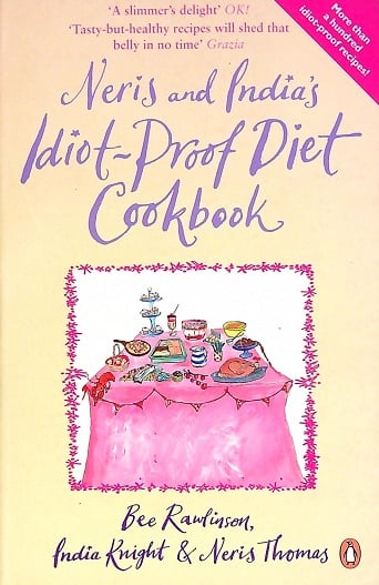 Neris and India's Idiot-Proof Diet Cookbook by India Knight - Book Outlet