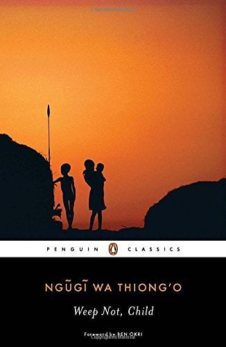 Weep Not, Child (Penguin African Writers Series, Bk. 3) by Ngugi Wa ...