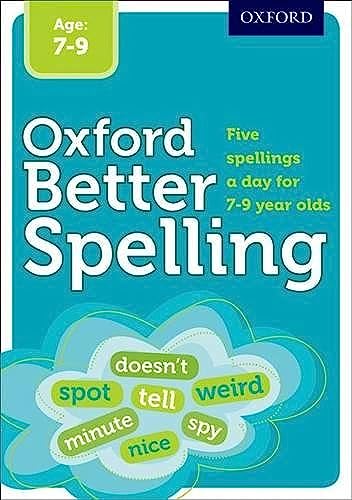 Oxford Better Spelling: Five Spellings a Day for 7-9 Year Olds (UK ...