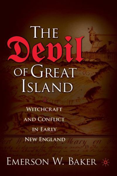 The Devil of Great Island: Witchcraft and Conflict in Early New England ...