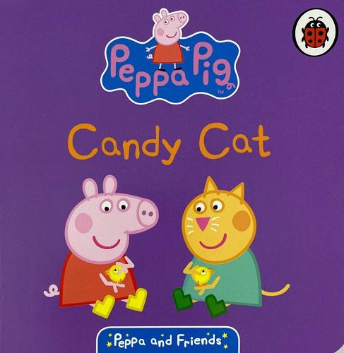 Candy Cat (Peppa Pig: Peppa and Friends) by Ladybird Books - Book Outlet