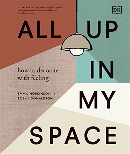 All Up In My Space: How to Decorate With Feeling by Robyn Donaldson ...