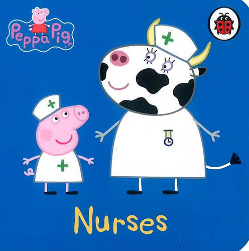Nurses (Peppa Pig) by Sara (Adapted by) Stanford - Book Outlet