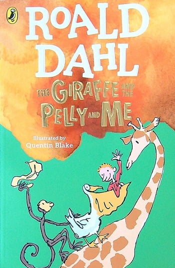The Giraffe and the Pelly and Me by Roald Dahl - Book Outlet