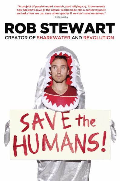 Save the Humans by Rob Stewart - Book Outlet