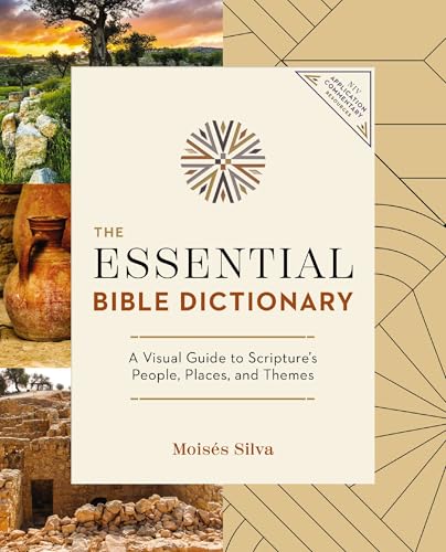 The Essential Bible Dictionary: A Visual Guide to Scripture's People ...