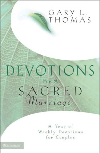 Devotions for a Sacred Marriage by Gary L. Thomas - Book Outlet
