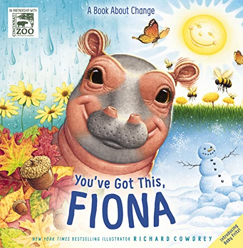 You've Got This, Fiona: A Book About Change (A Fiona the Hippo Book) by ...