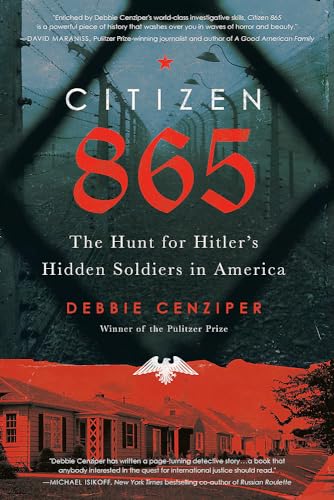 Citizen 865: The Hunt for Hitler's Hidden Soldiers in America by Debbie ...