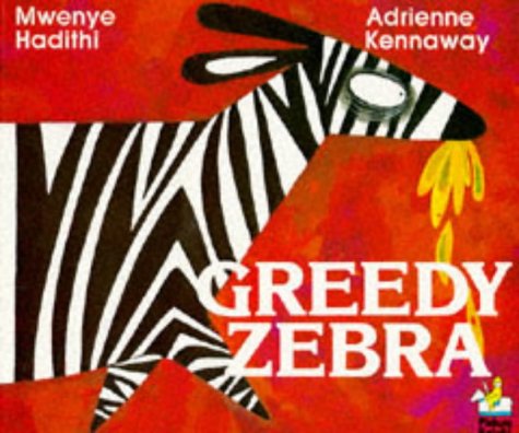 Greedy Zebra by Mwenye Hadithi - Book Outlet