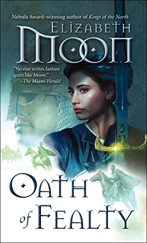 Oath of Fealty (Paladin's Legacy, Bk. 1) by Elizabeth Moon - Book Outlet