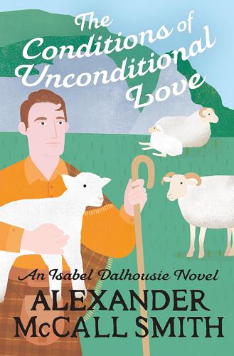 The Conditions of Unconditional Love (Isabel Dalhousie, Bk. 15) by ...