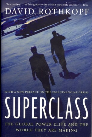 Superclass: The Global Power Elite and the World They Are Making by ...