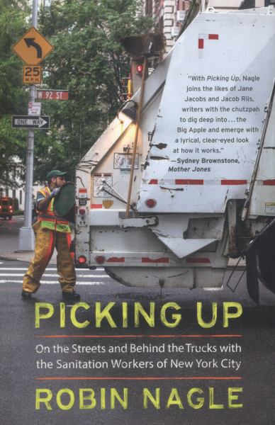 Picking Up: On the Streets and Behind the Trucks With the Sanitation ...