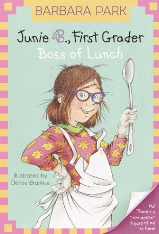 Junie B., First Grader Boss of Lunch by Barbara Park - Book Outlet