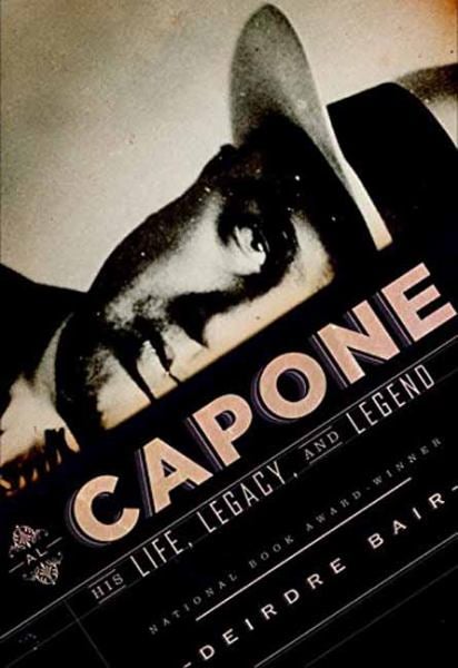 Al Capone: His Life, Legacy, and Legend by Deirdre Bair - Book Outlet