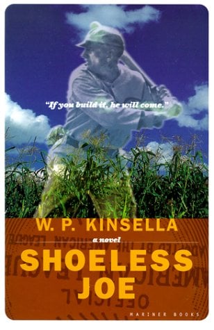 Shoeless Joe by W. P. Kinsella - Book Outlet
