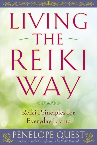 Living the Reiki Way: Reiki Principles for Everyday Living by Penelope ...