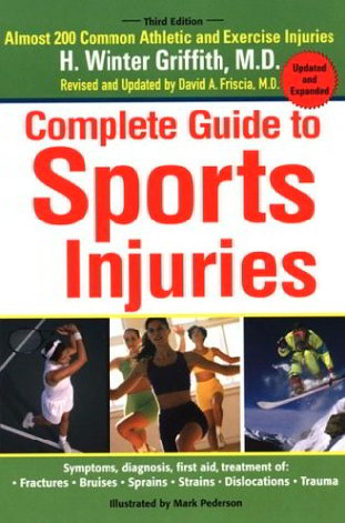 Complete Guide to Sports Injuries (3rd Edition, Updated and Expanded ...