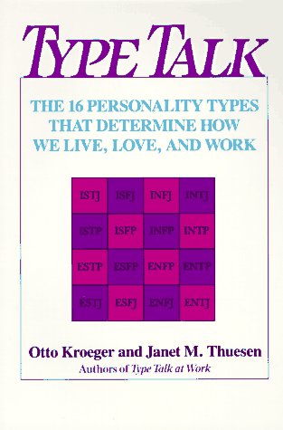 Type Talk: The 16 Personality Types That Determine How We Live, Love ...